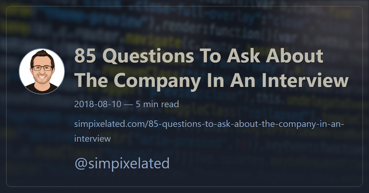 85 Questions To Ask About The Company In An Interview - simpixelated.com
