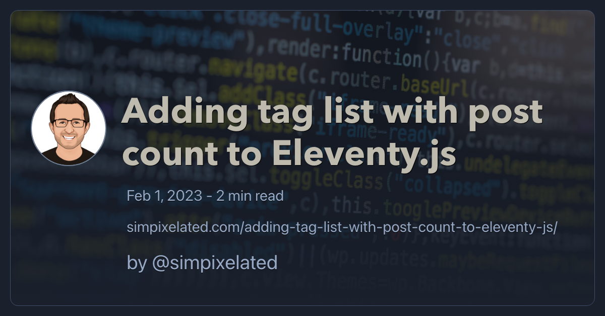 Adding tag list with post count to Eleventy.js - simpixelated.com