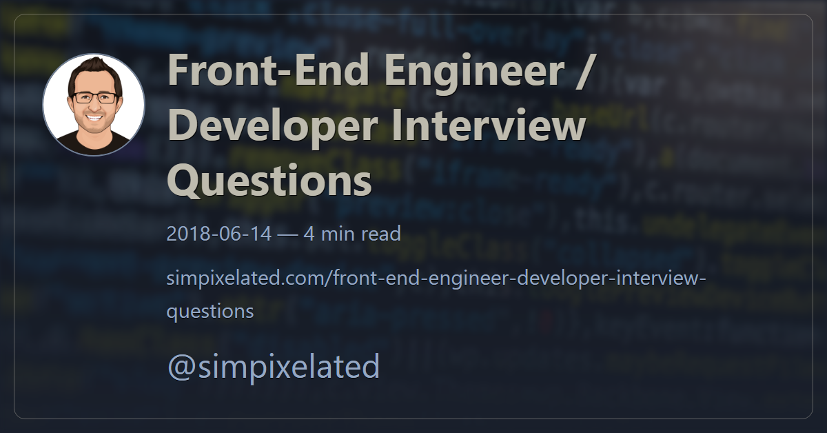Front-End Engineer / Developer Interview Questions - simpixelated.com